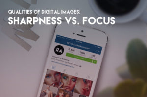 Sharpness Vs. Focus in Digital Photography - Retouching Academy