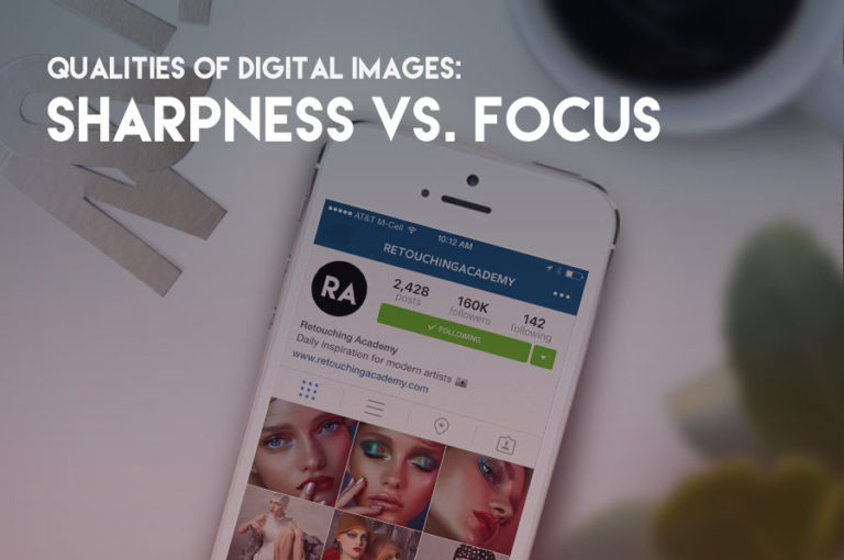 Sharpness Vs Focus In Digital Photography Retouching Academy