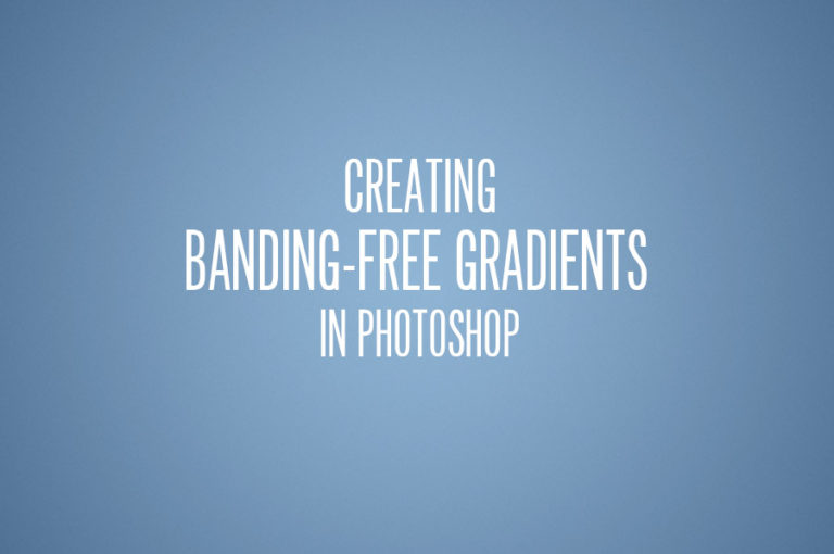 Creating Banding-Free Gradients In Photoshop - Retouching Academy
