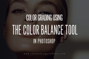 Color Grading with the Color Balance Tool in Photoshop - Retouching Academy